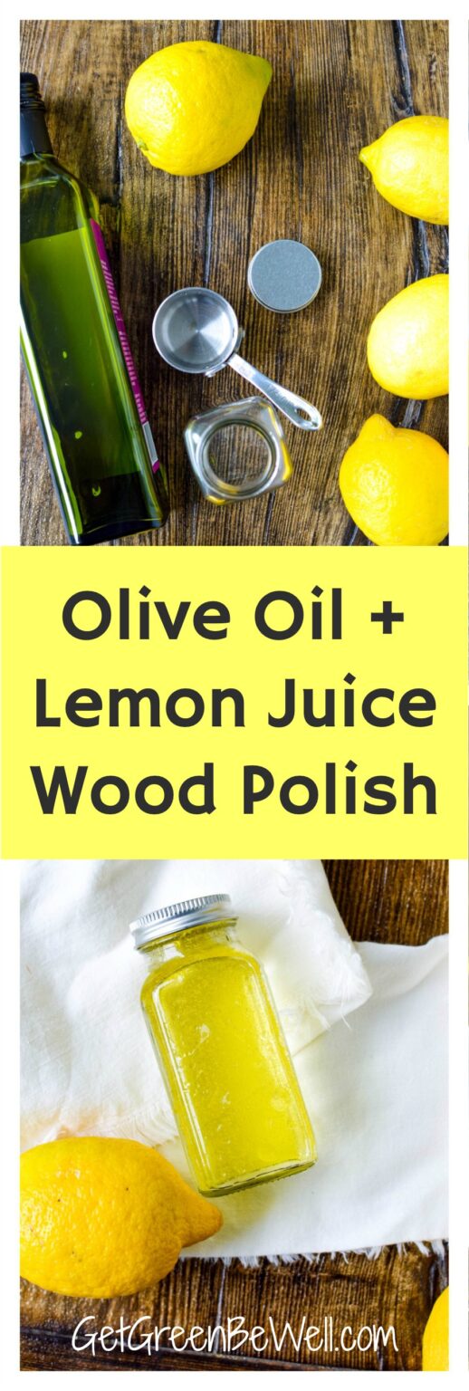 Olive Oil + Lemon Juice Wood Cleaner (and Polish) - Get Green Be Well