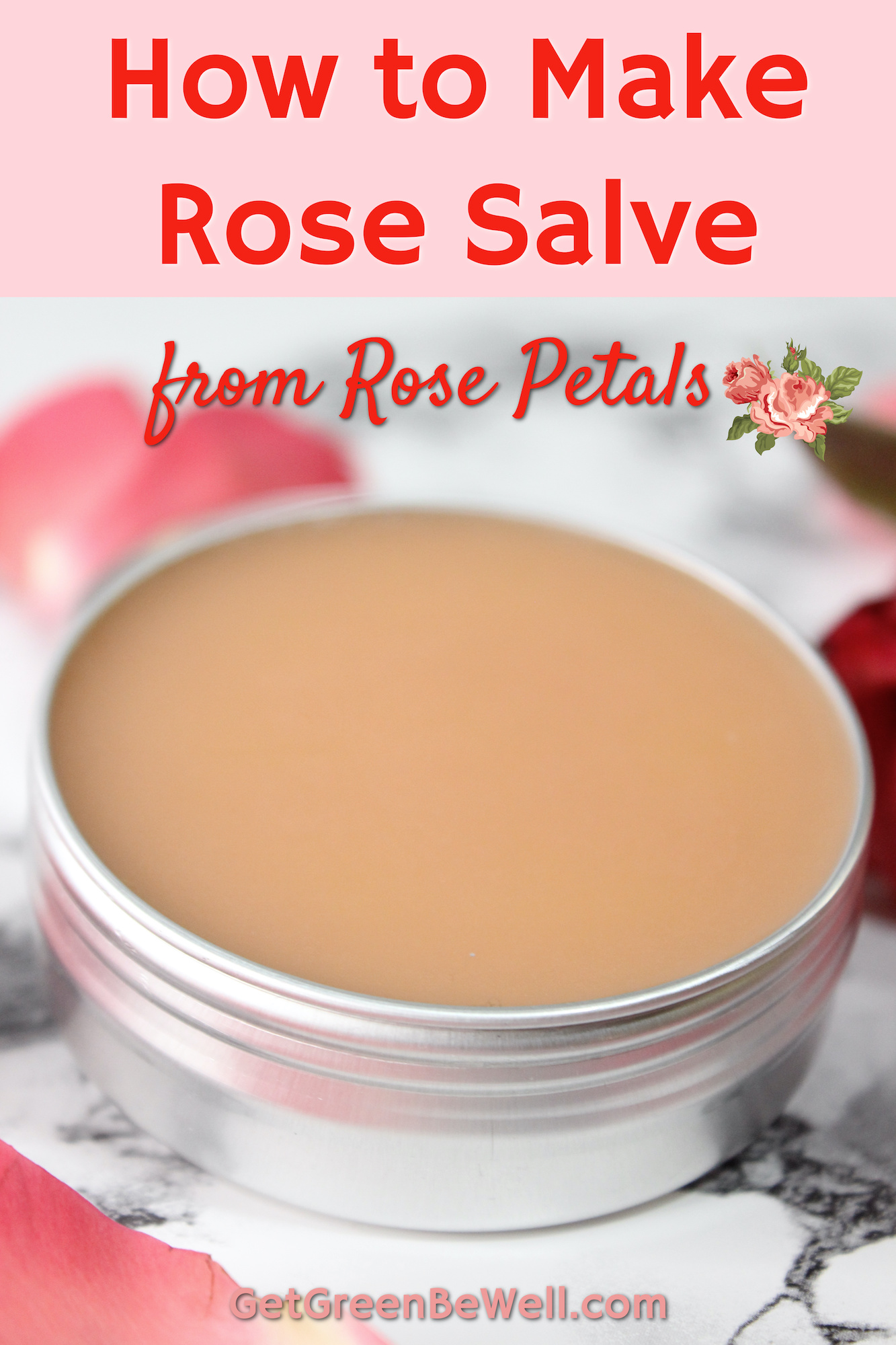 Easy 4-Ingredient Rose Salve Recipe - Get Green Be Well