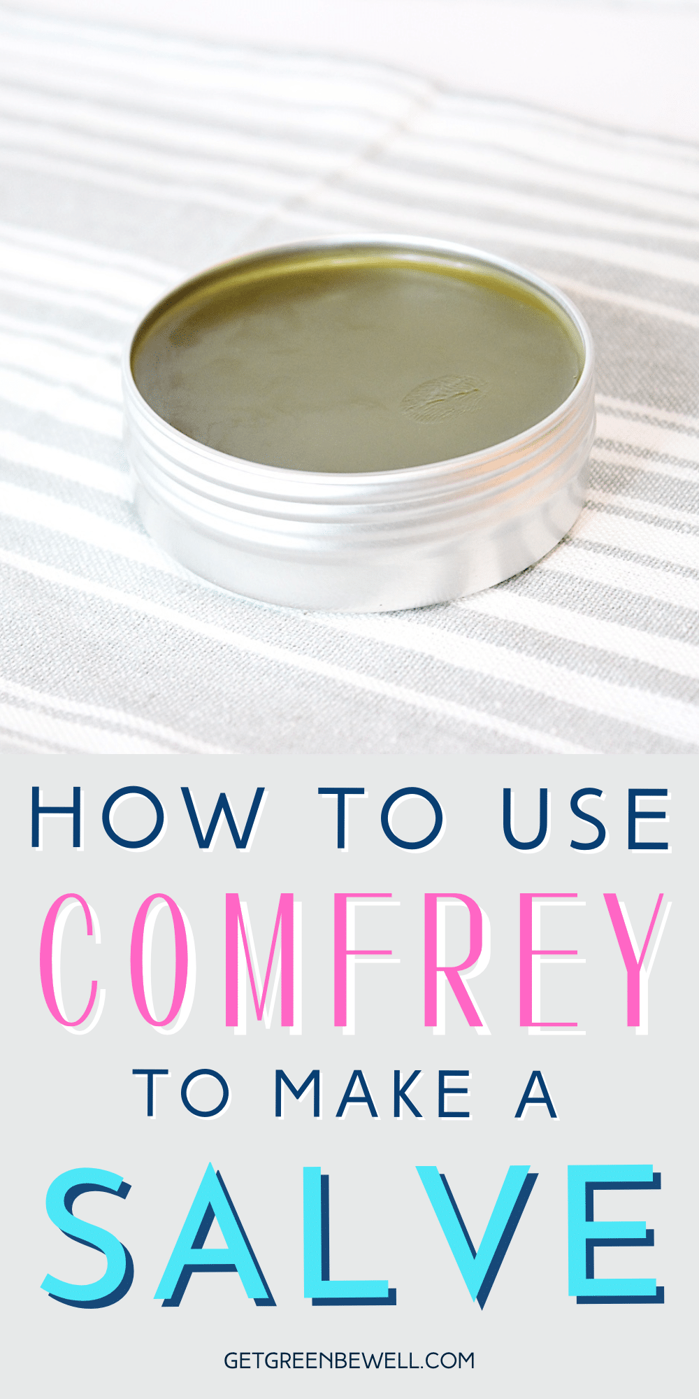 How to Make Comfrey Salve - Get Green Be Well