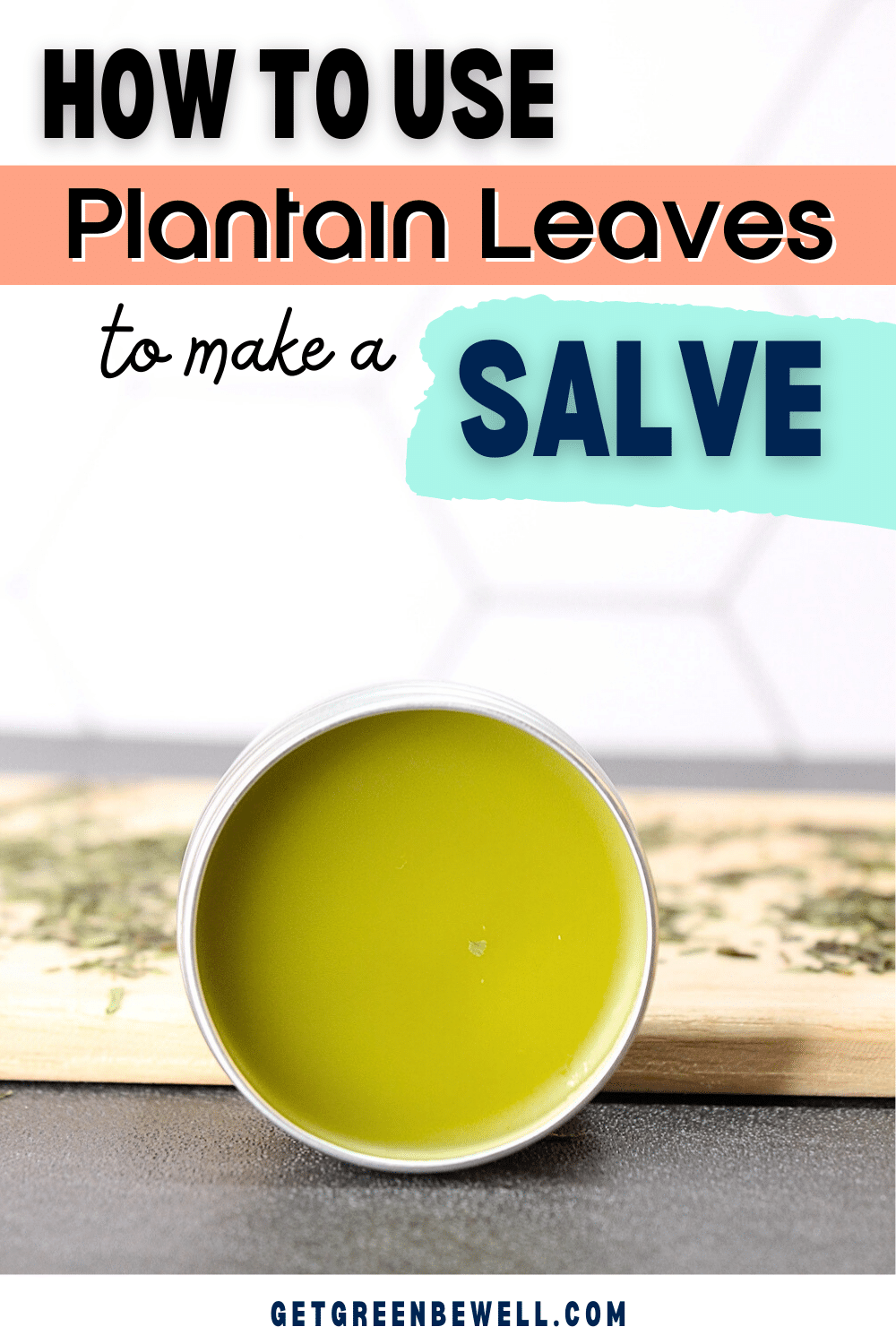 How to Make Plantain Salve - Get Green Be Well