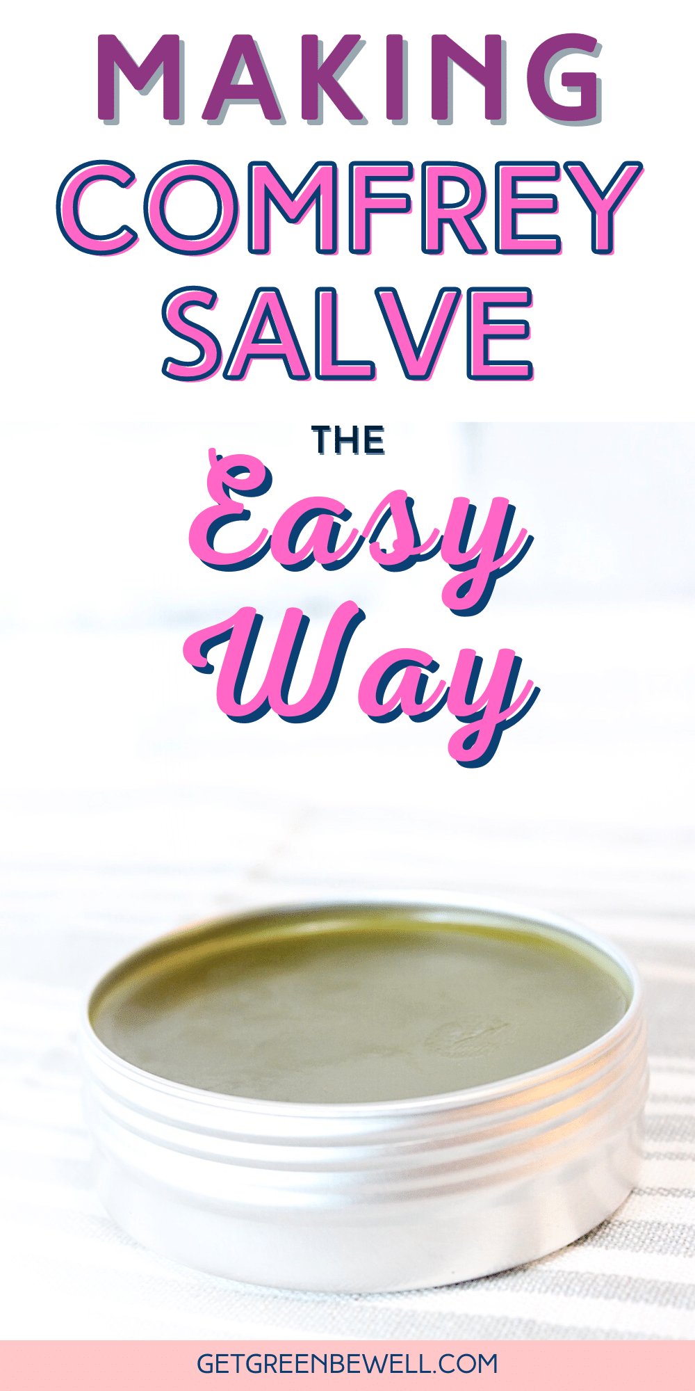 How to Make Comfrey Salve - Get Green Be Well