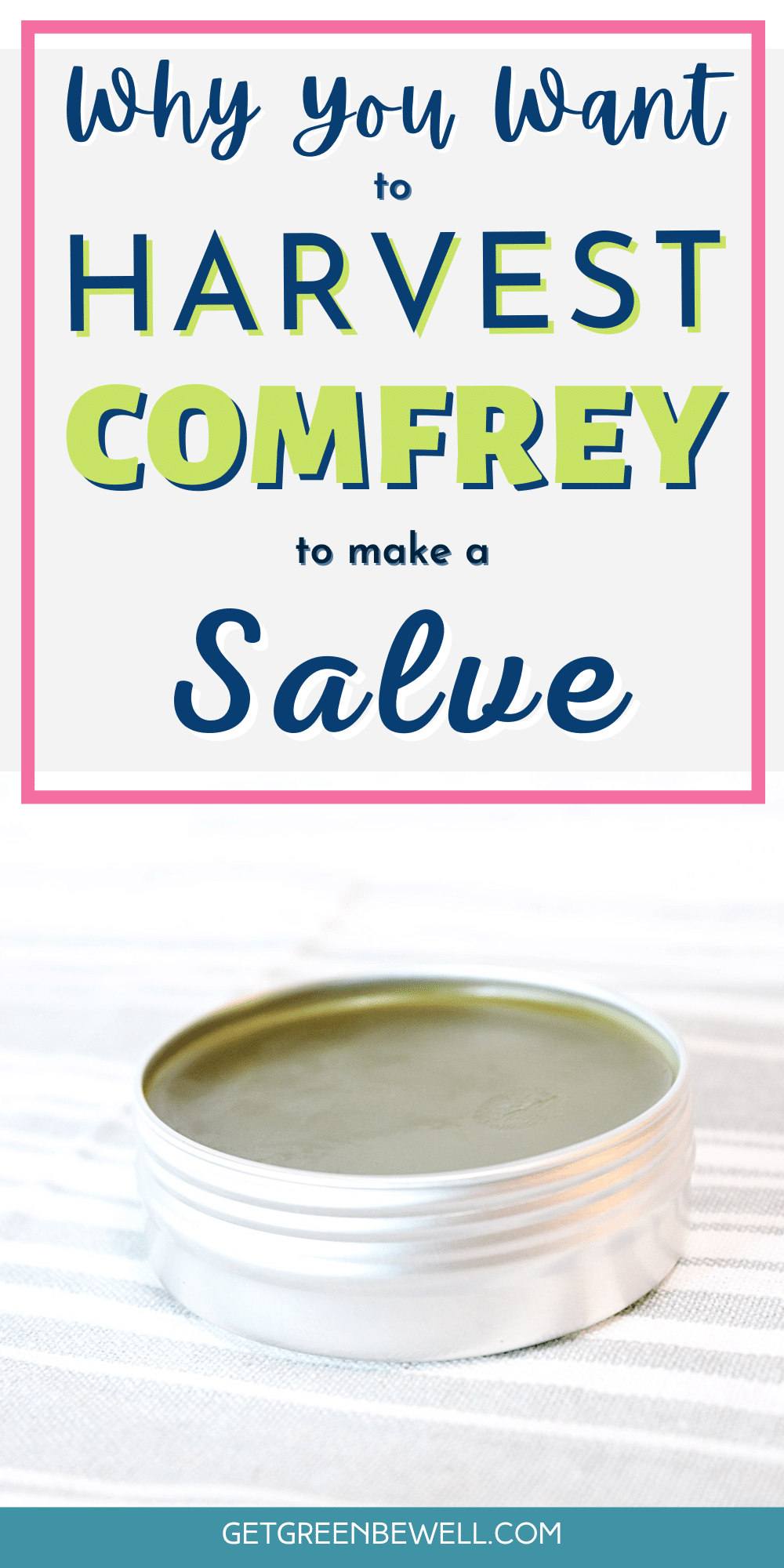 How to Make Comfrey Salve - Get Green Be Well