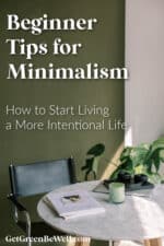 Beginner Tips for Minimalism: Powerful Ways to Improve Your Life - Get ...