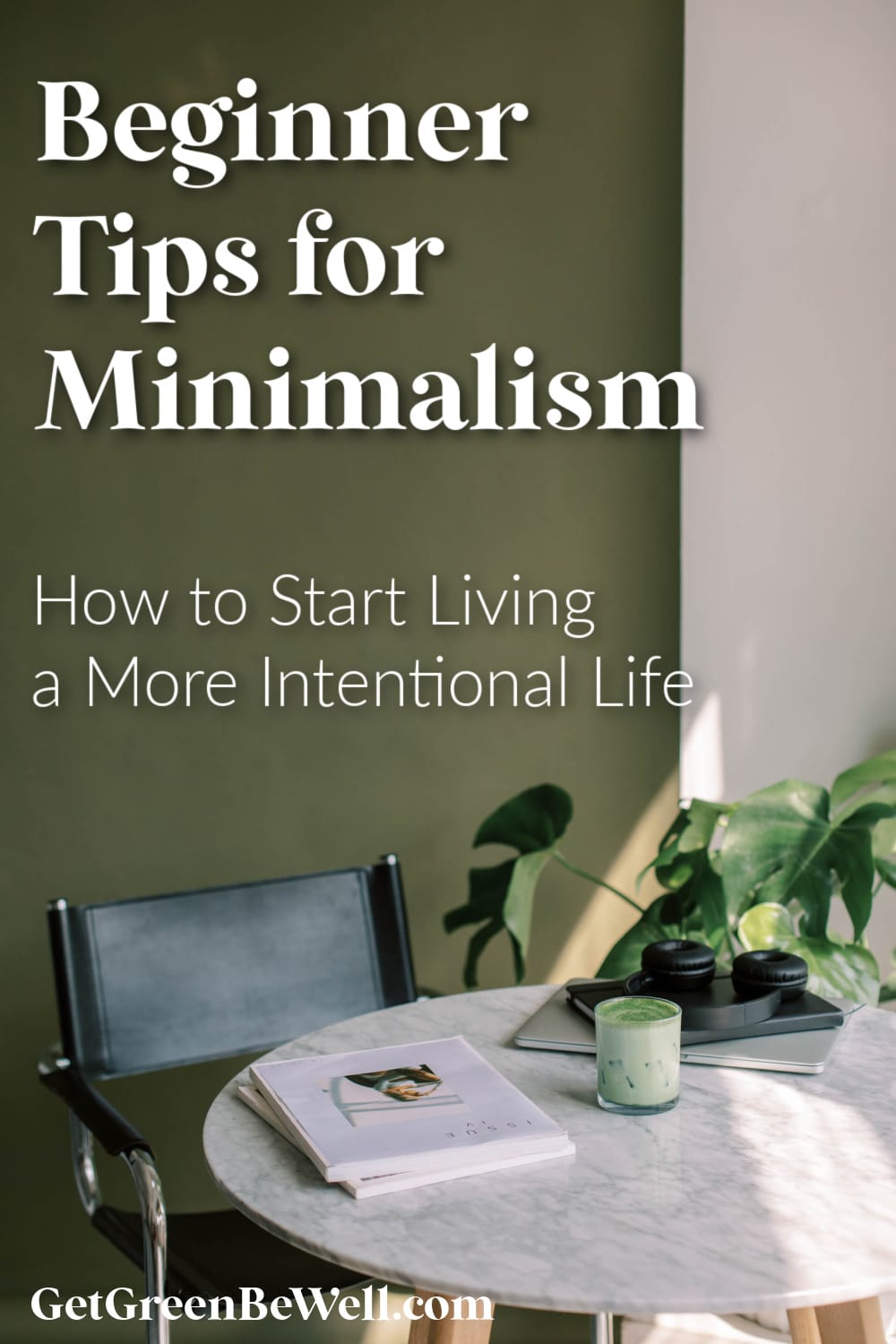 Beginner Tips for Minimalism: Powerful Ways to Improve Your Life - Get ...