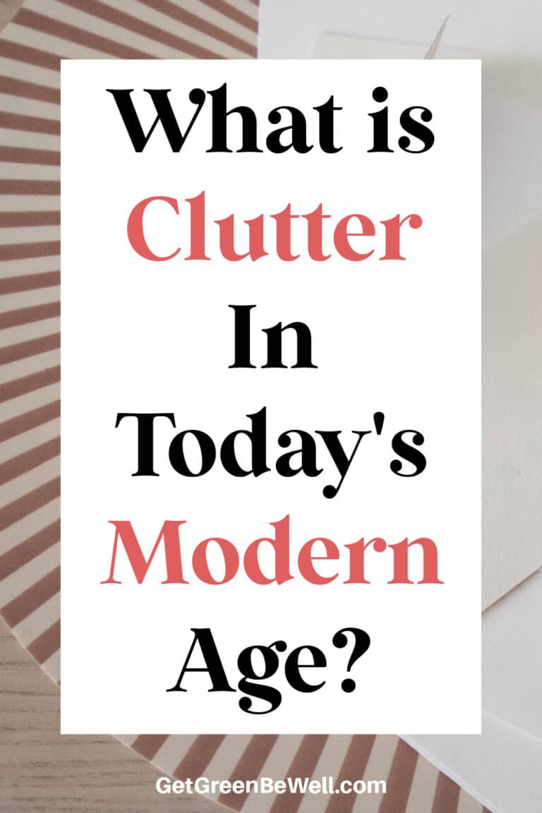 What is Clutter? How to Define In Modern Life - Get Green Be Well