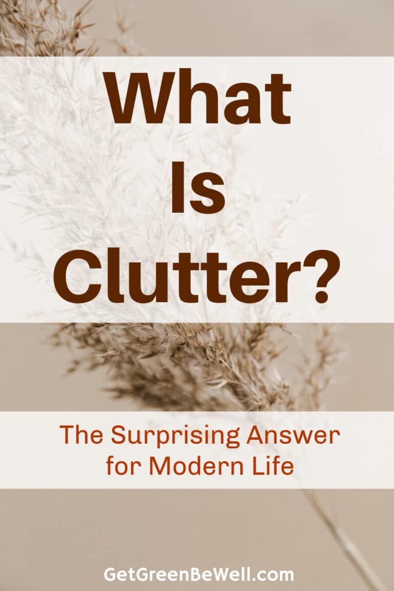 What is Clutter? How to Define In Modern Life - Get Green Be Well