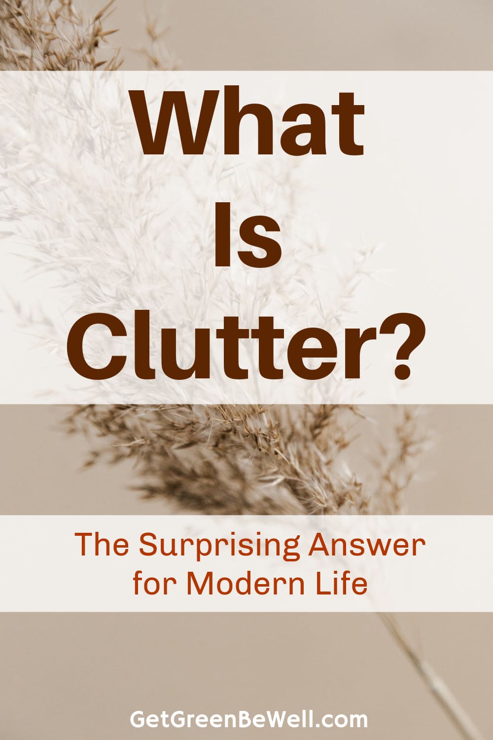 What is Clutter? How to Define In Modern Life - Get Green Be Well