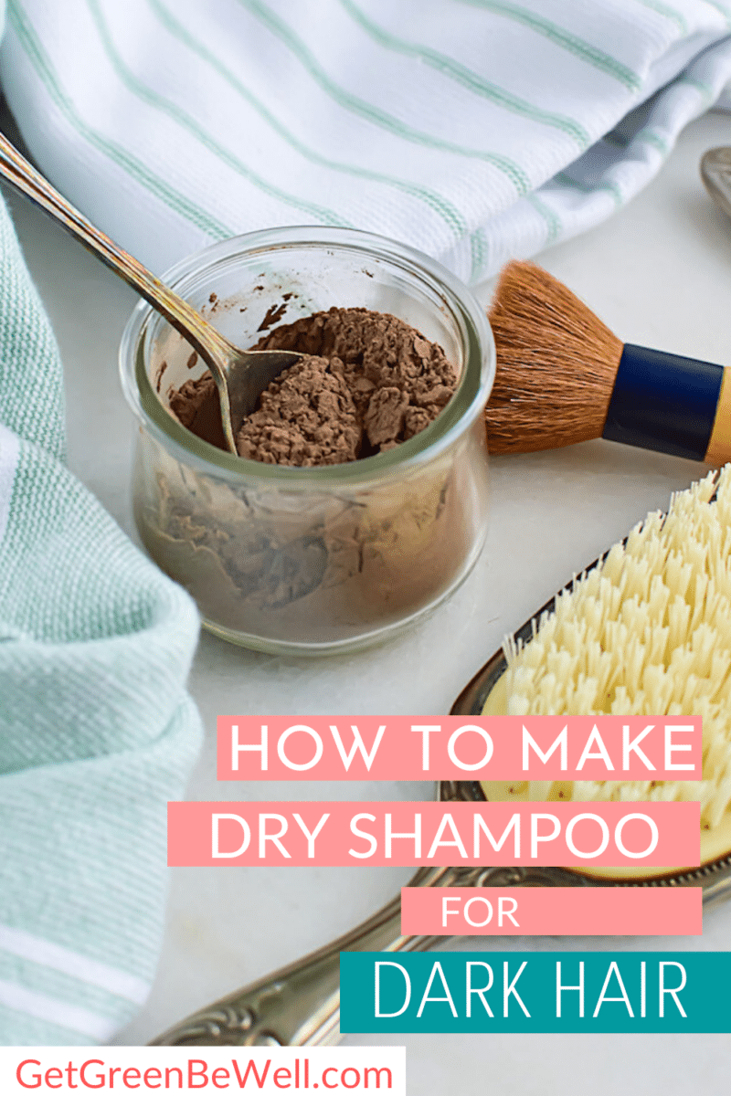 DIY Dry Shampoo for Dark Hair - Get Green Be Well